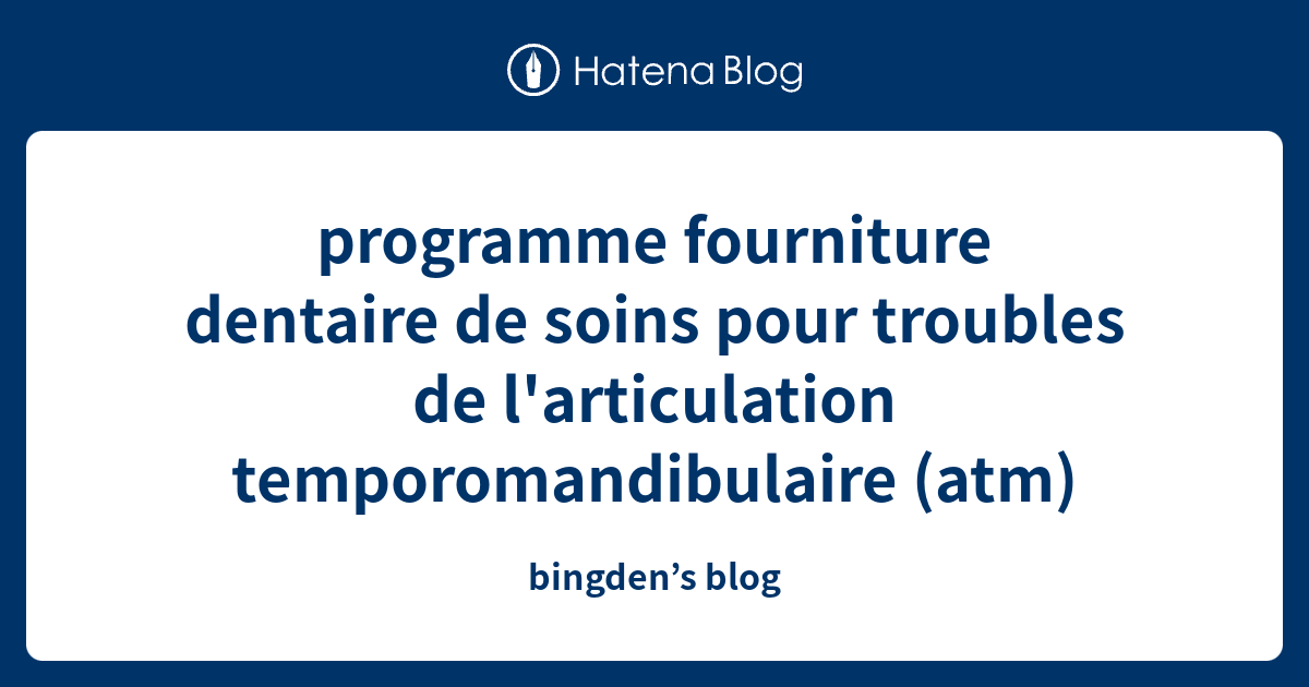 programme fourniture dentaire de soins pour troubles de l'articulation ...