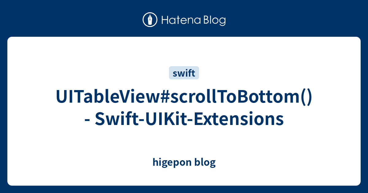 UITableView#scrollToBottom() - Swift-UIKit-Extensions - higepon blog