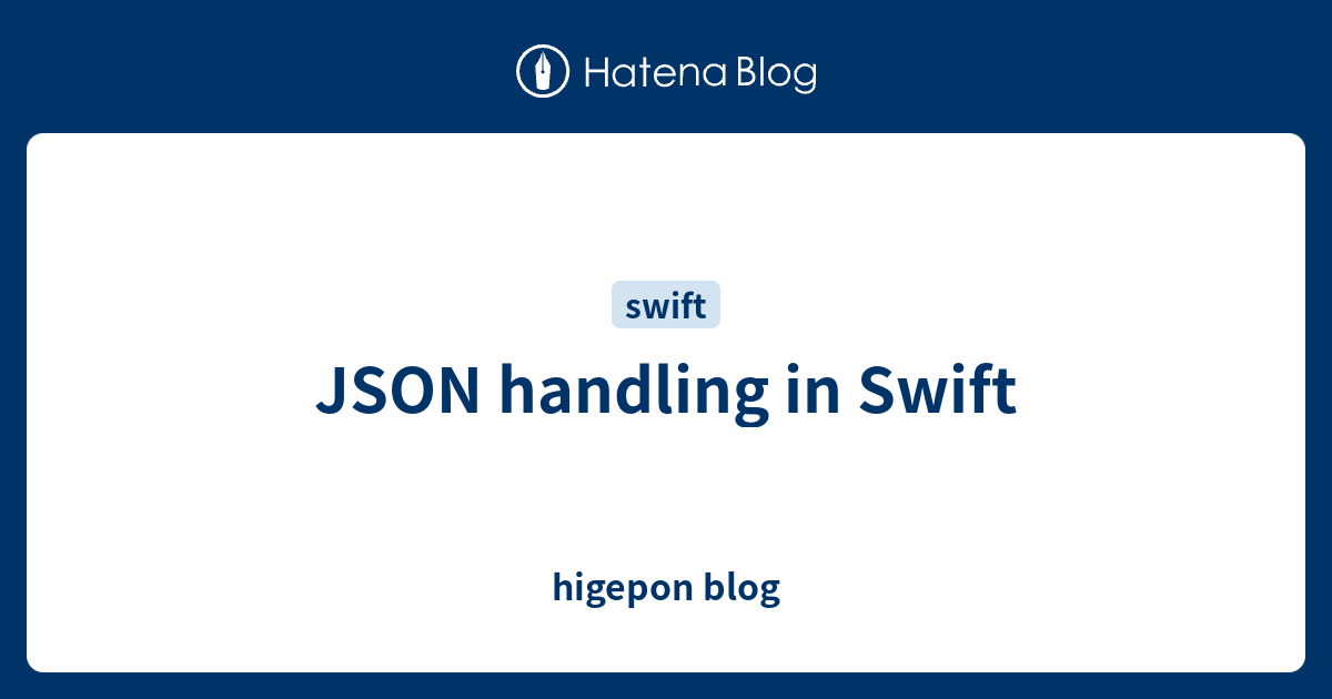 JSON handling in Swift - higepon blog