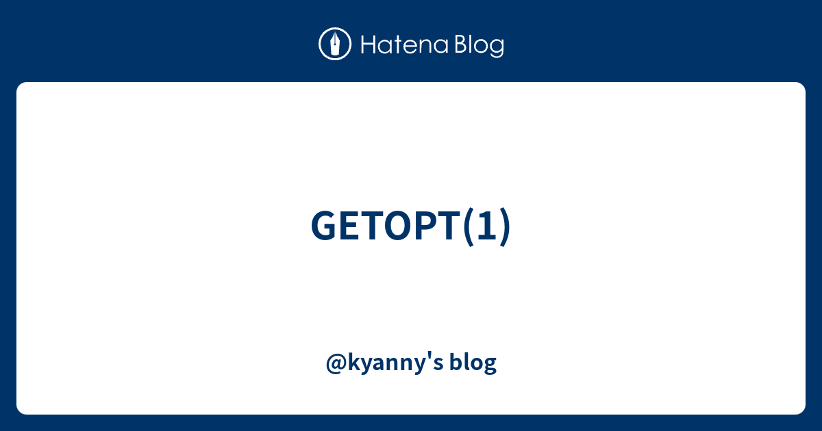 GETOPT(1) - @kyanny's blog