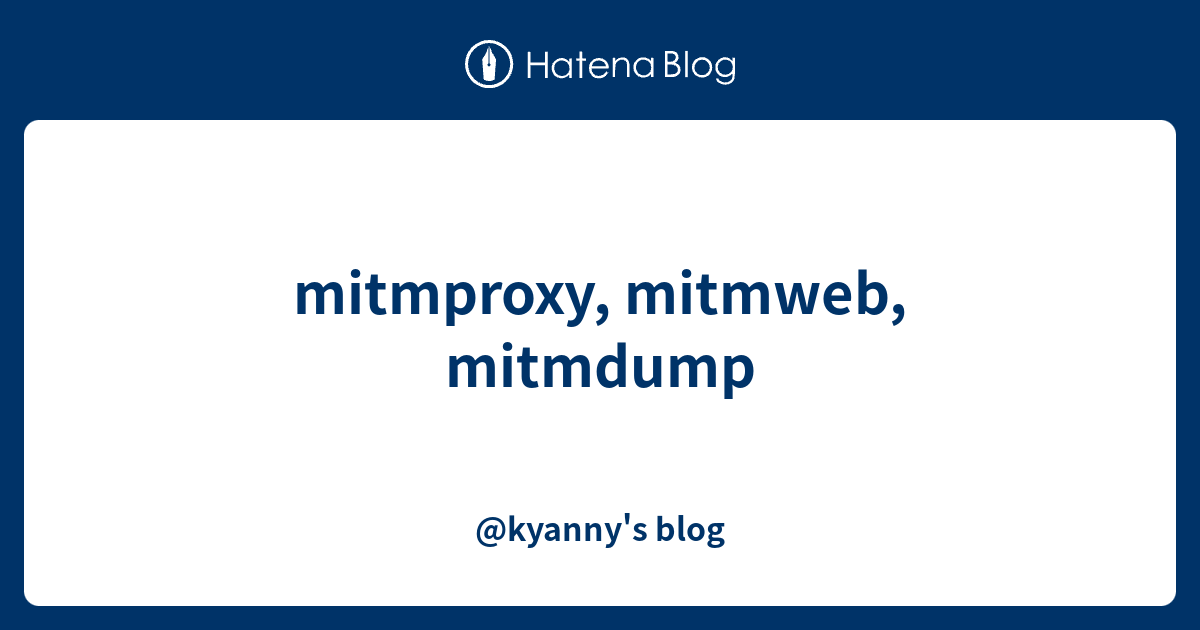 mitmproxy, mitmweb, mitmdump - @kyanny's blog