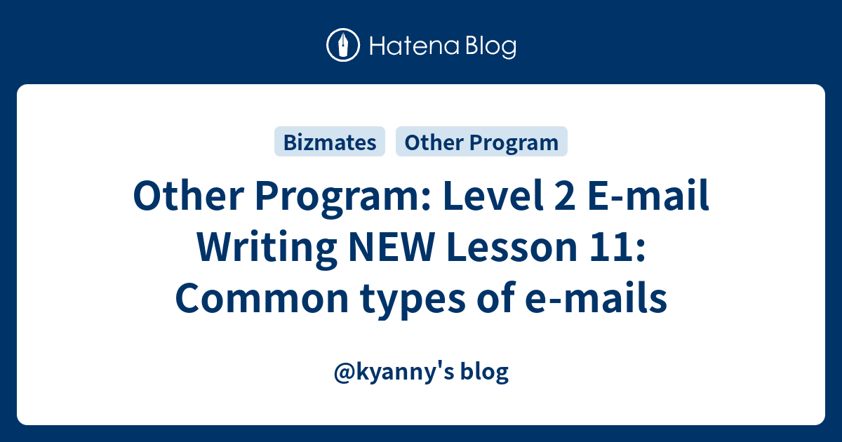 Other Program: Level 2 E-mail Writing NEW Lesson 11: Common types of e ...