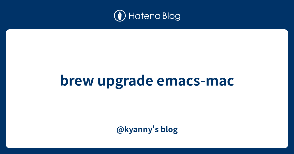 brew upgrade emacs-mac - @kyanny's blog