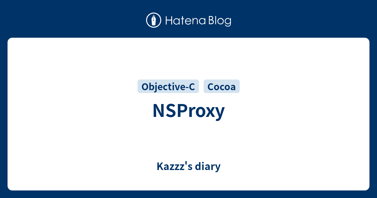 NSProxy - Kazzz's diary