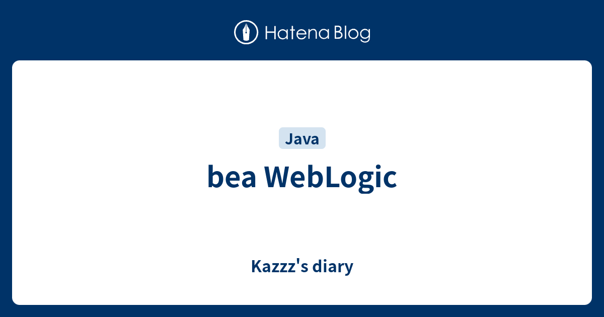 bea WebLogic - Kazzz's diary