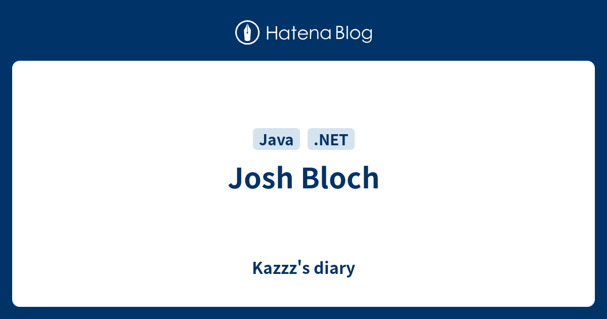 Josh Bloch - Kazzz's diary