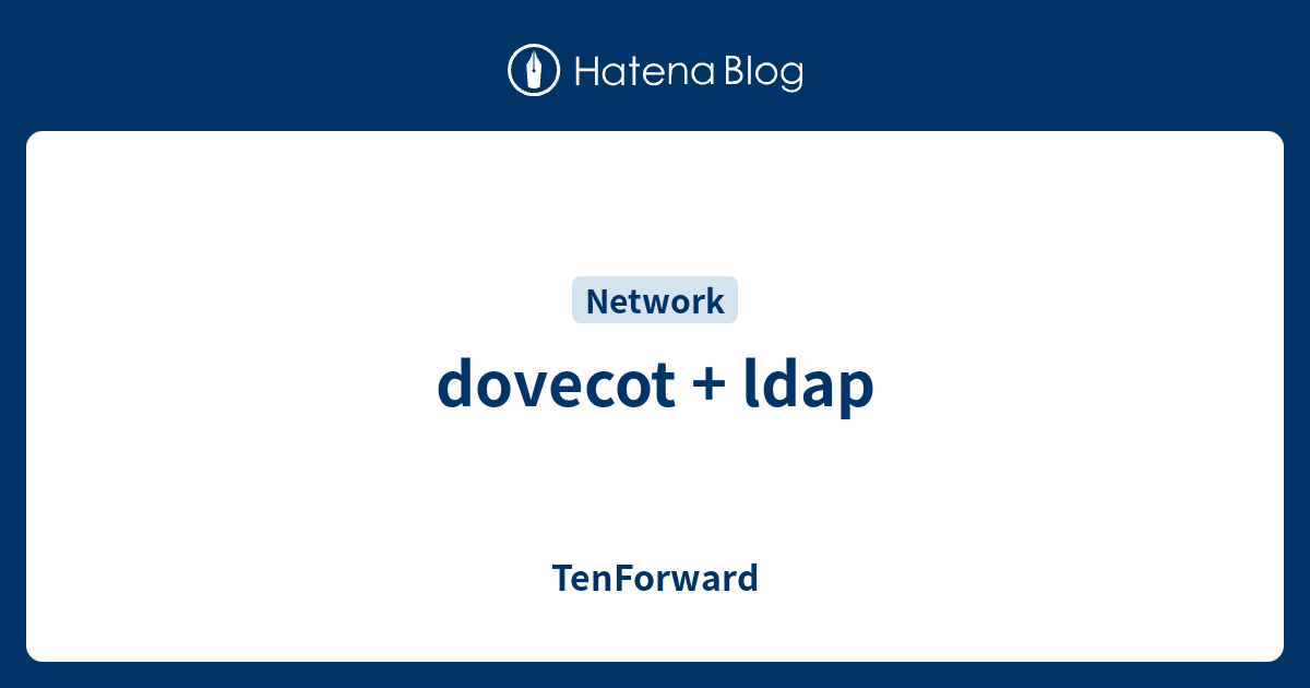 dovecot + ldap - TenForward