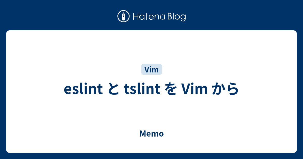 eslint と tslint を Vim から - Memo