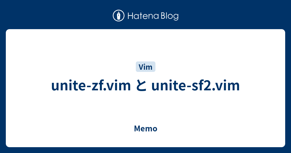 unite-zf.vim と unite-sf2.vim - Memo