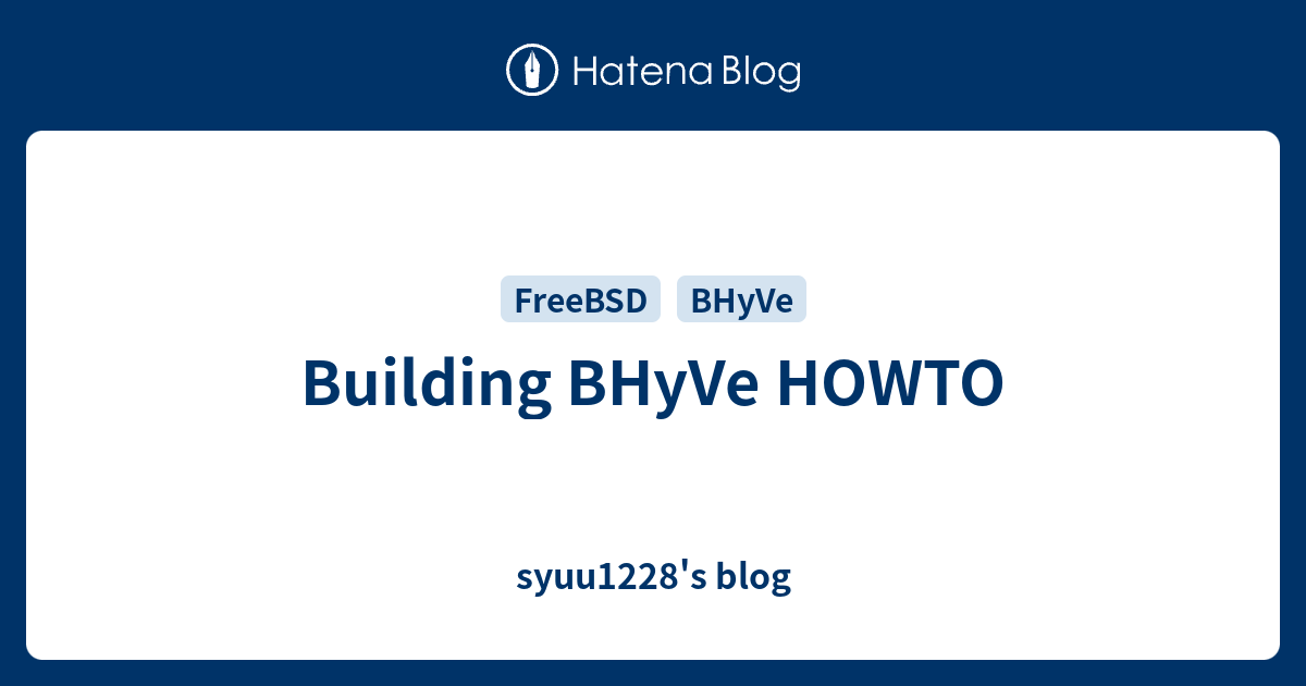 Building BHyVe HOWTO - syuu1228's blog