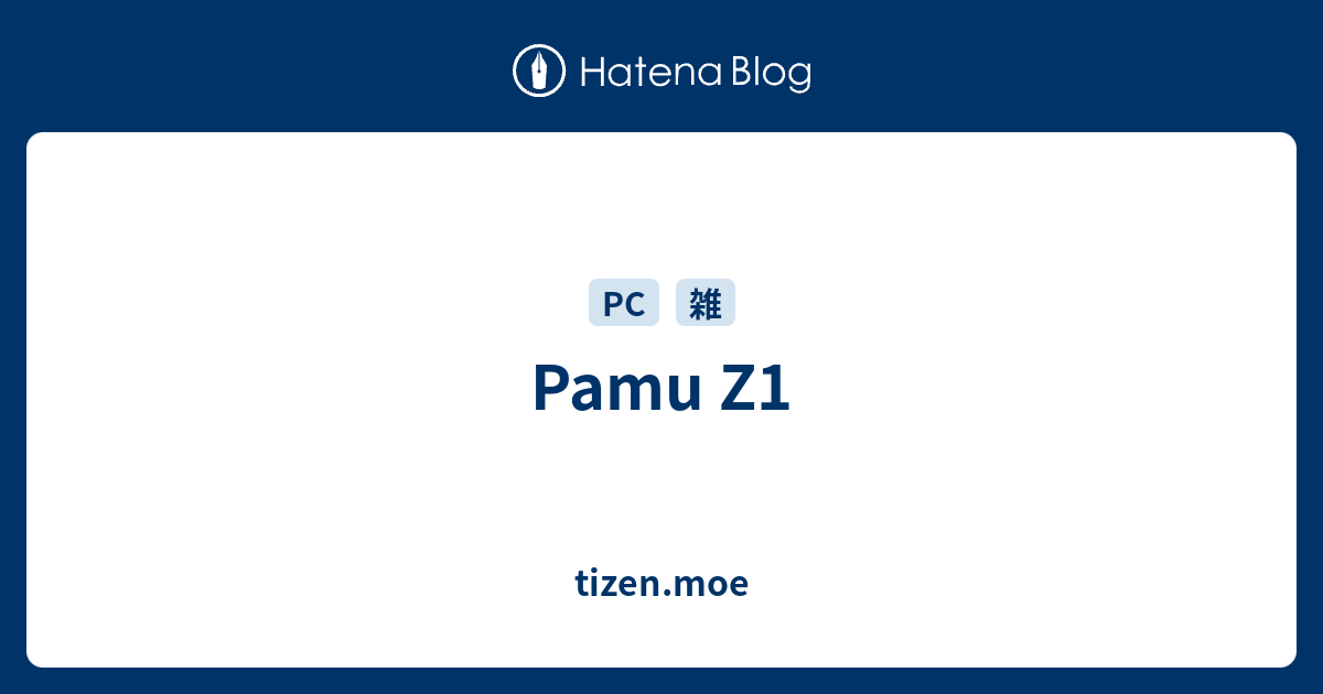 Pamu Z1 - tizen.moe