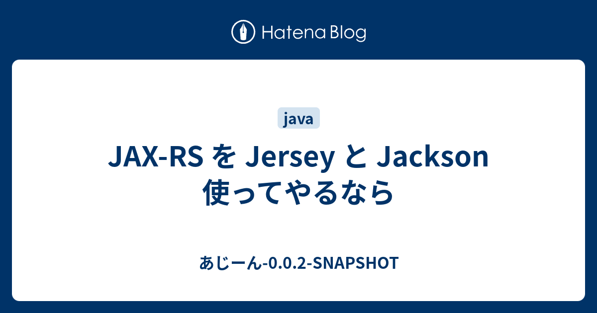 JAX RS Jersey Jackson 0 0 2 SNAPSHOT