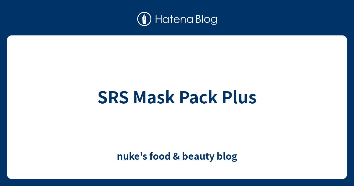 SRS Mask Pack Plus - nuke's food & beauty blog
