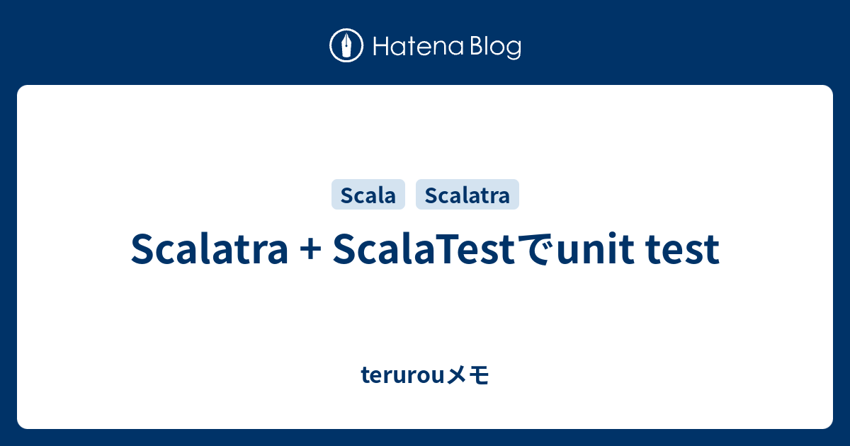 Scalatra + ScalaTestでunit test - terurouメモ