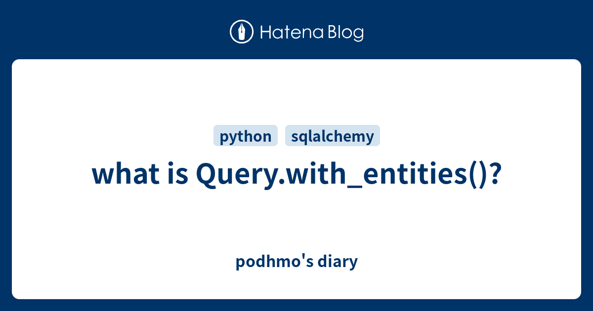 what is Query.with_entities()? - podhmo's diary