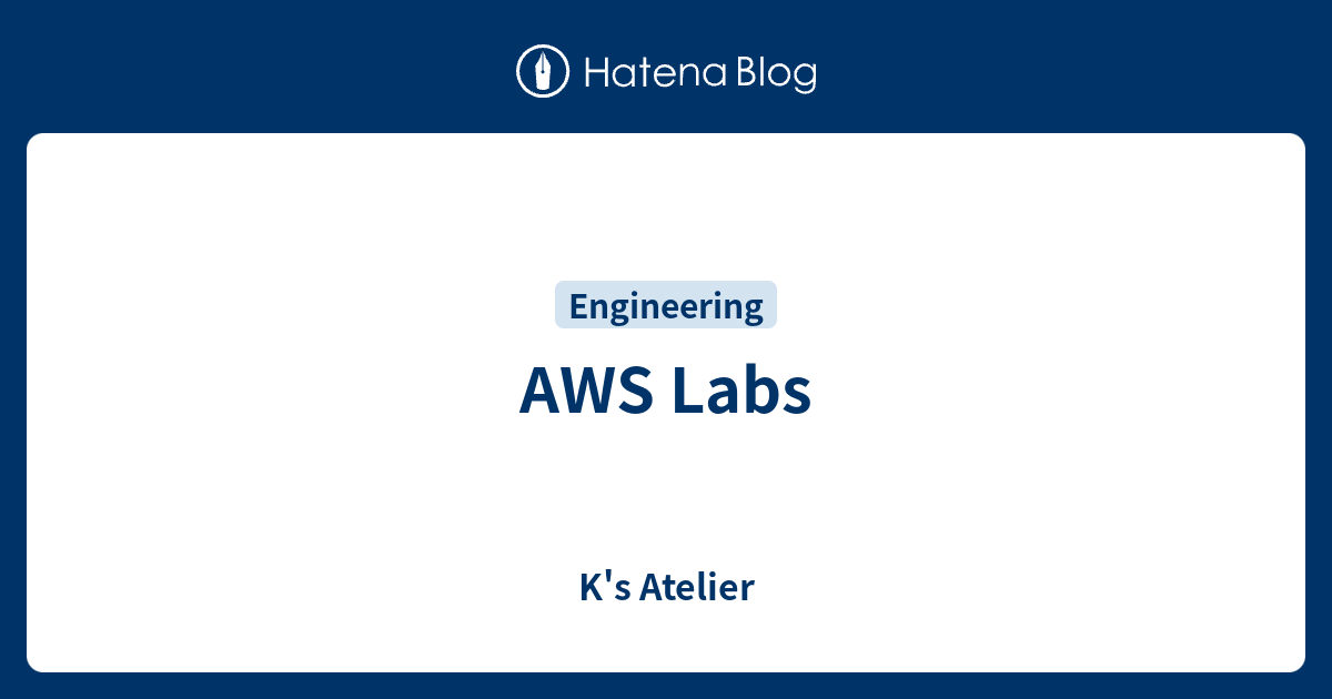 AWS Labs - K's Atelier