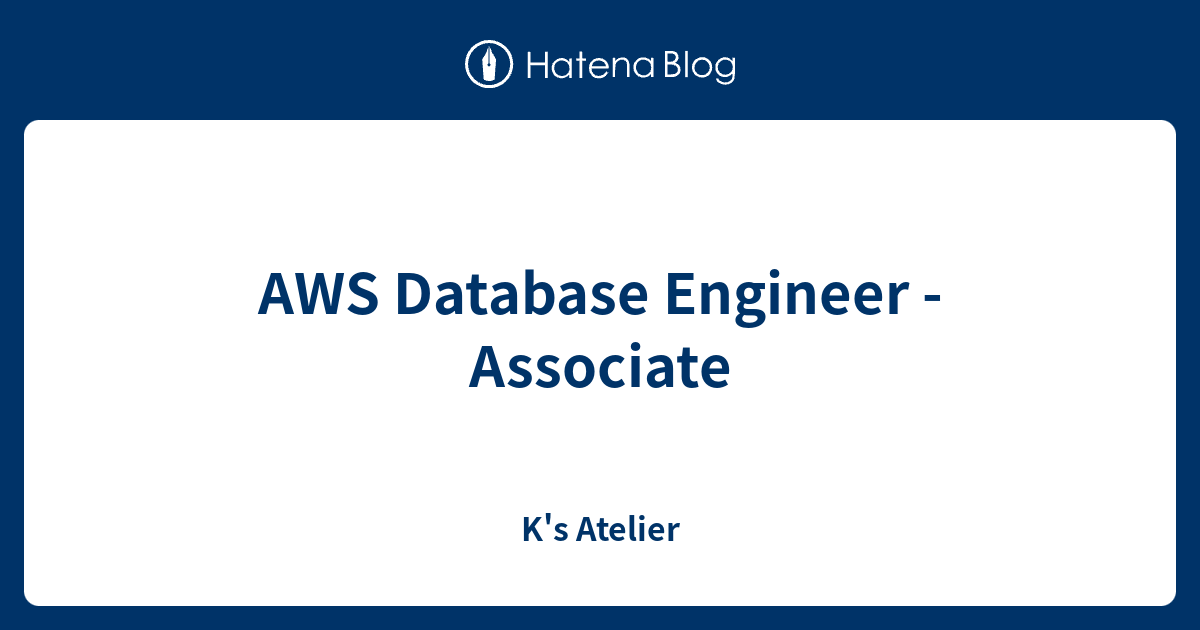 AWS Database Engineer - Associate - K's Atelier