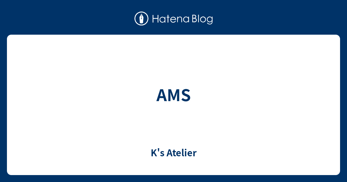 AMS - K's Atelier