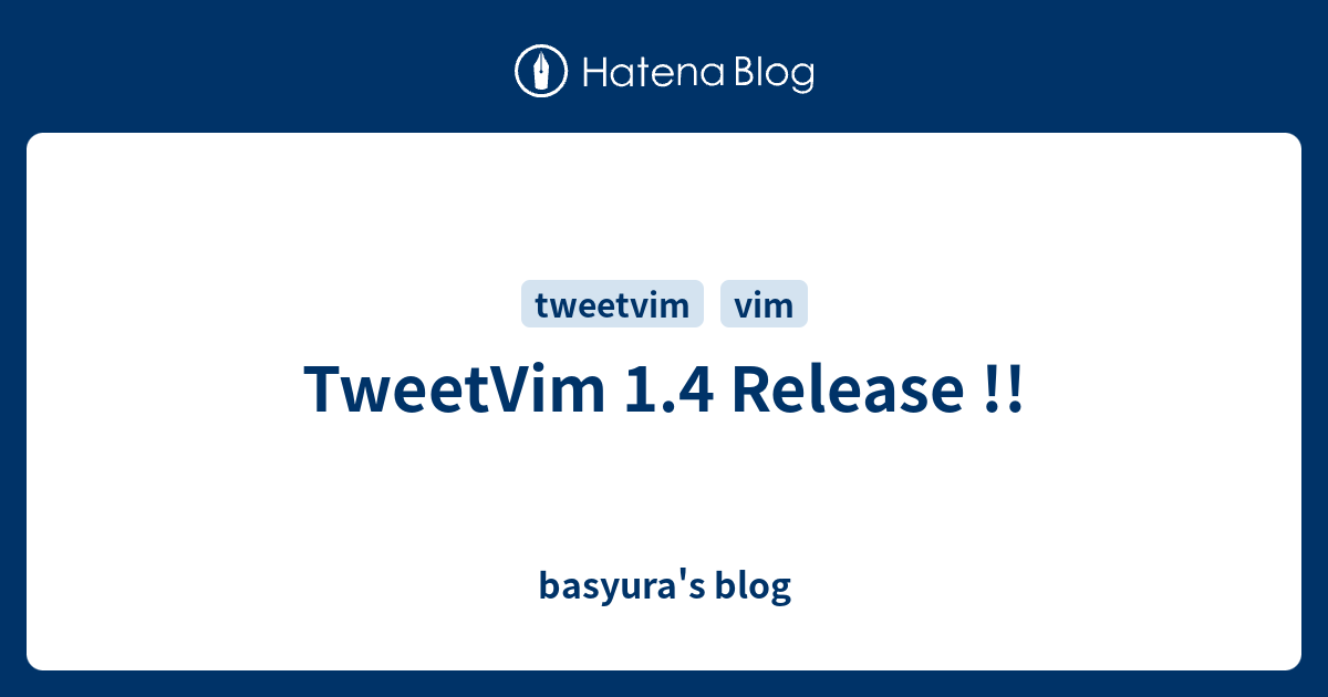 TweetVim 1.4 Release !! - basyura's blog