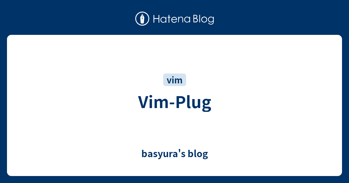 Vim-Plug - basyura's blog