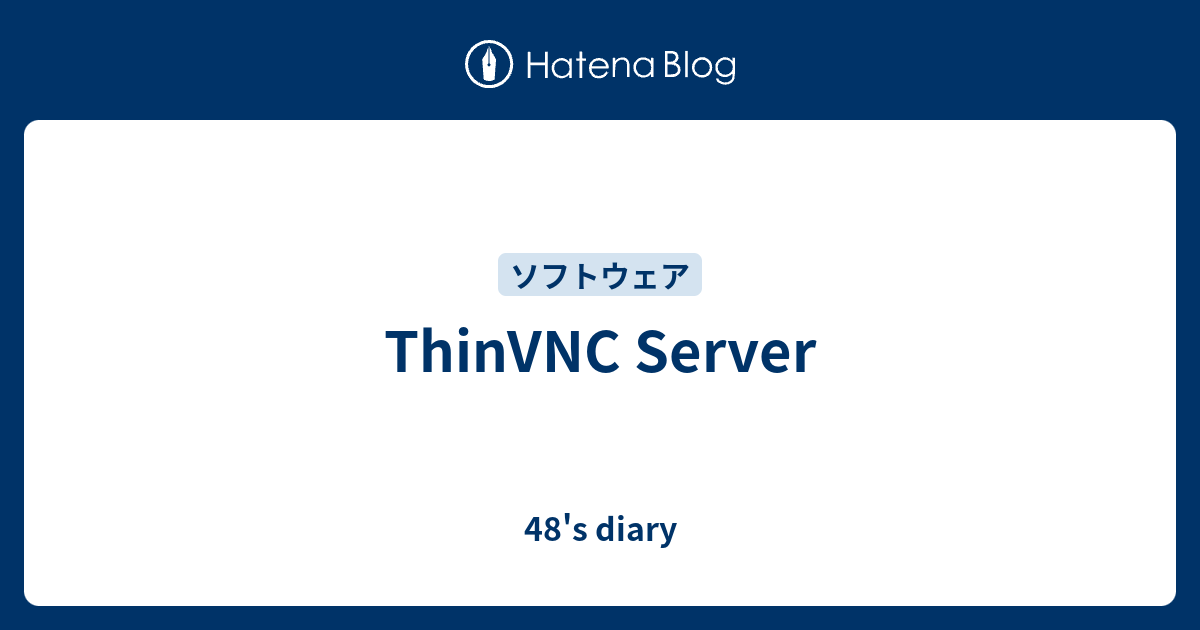 ThinVNC Server - 48's diary