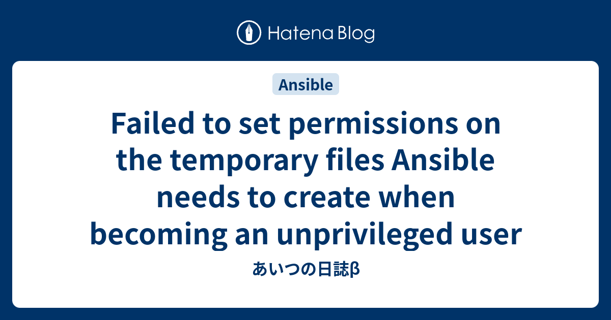 Failed to set permissions on the temporary files Ansible needs to create when becoming an ...