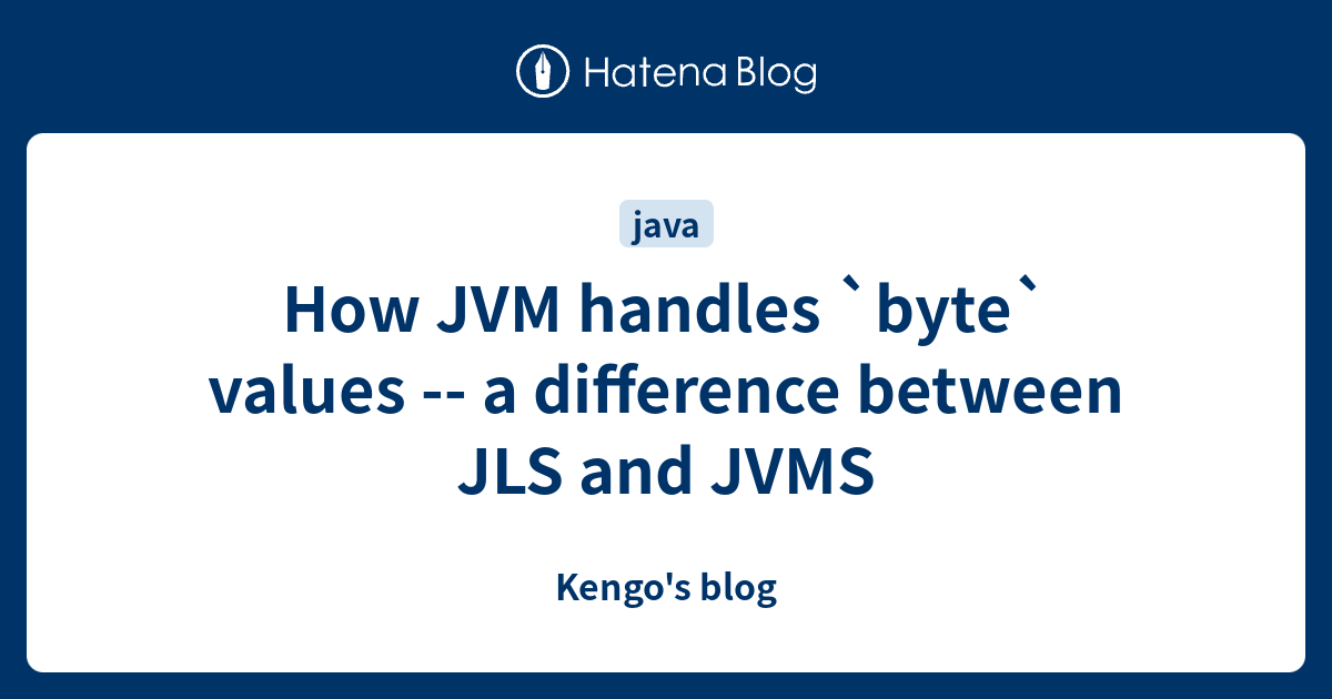 How JVM handles `byte` values -- a difference between JLS and JVMS ...