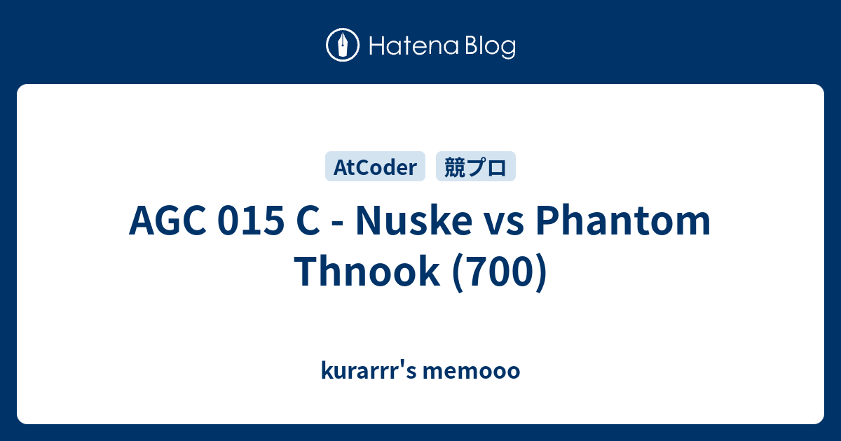 AGC 015 C - Nuske vs Phantom Thnook (700) - kurarrr's memooo