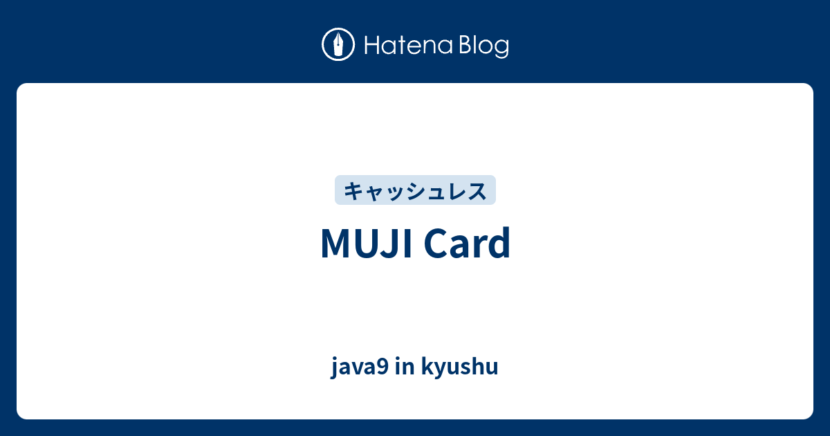 MUJI Card - java9 in kyushu
