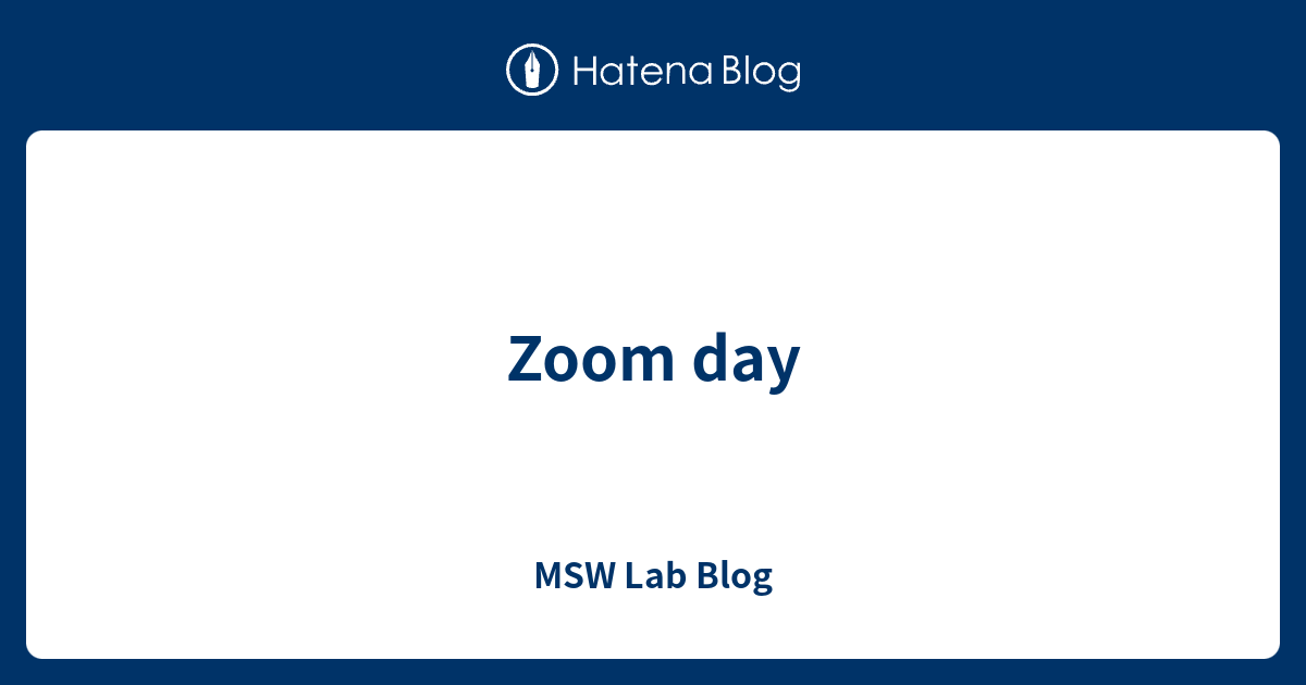 Zoom day - MSW Lab Blog