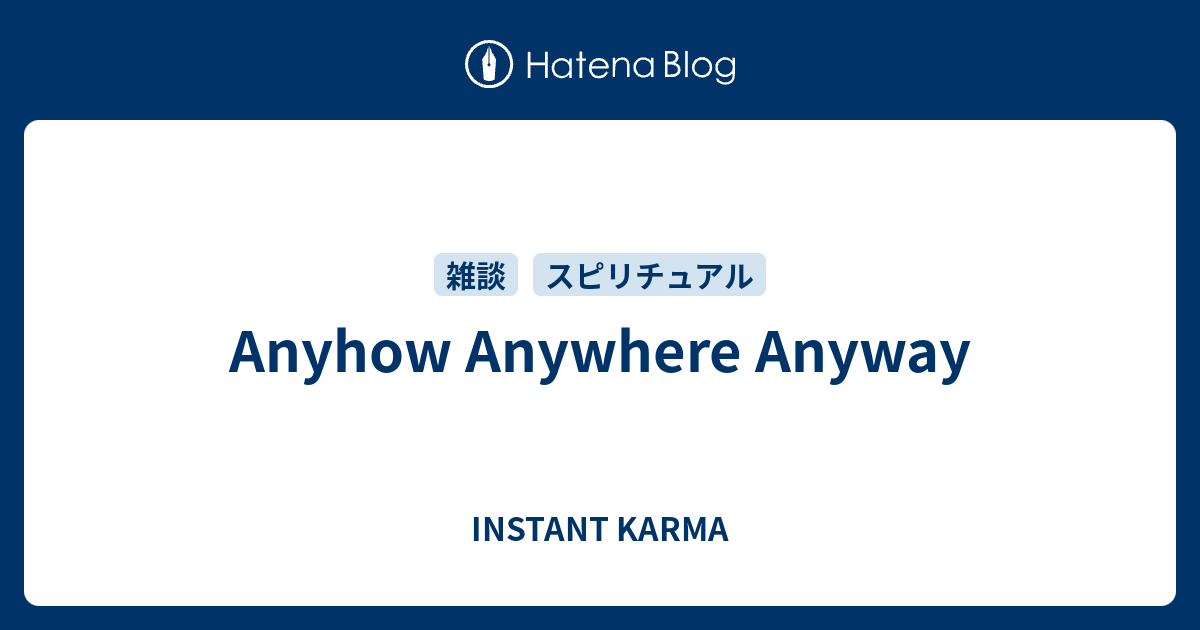 Anyhow Anywhere Anyway - INSTANT KARMA