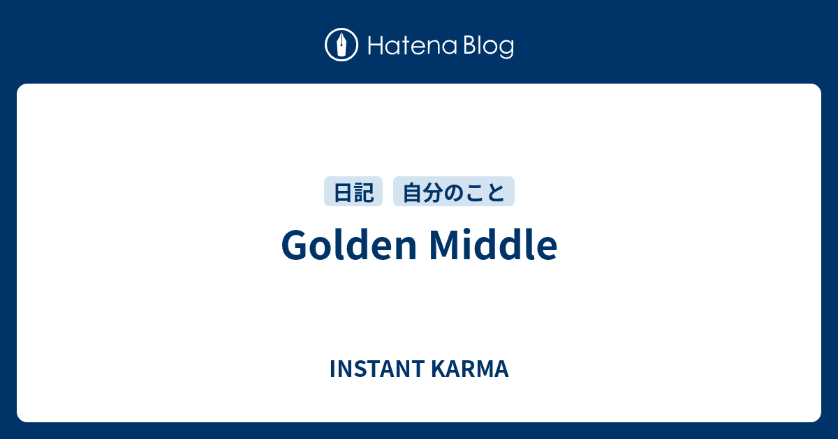 Golden Middle - INSTANT KARMA