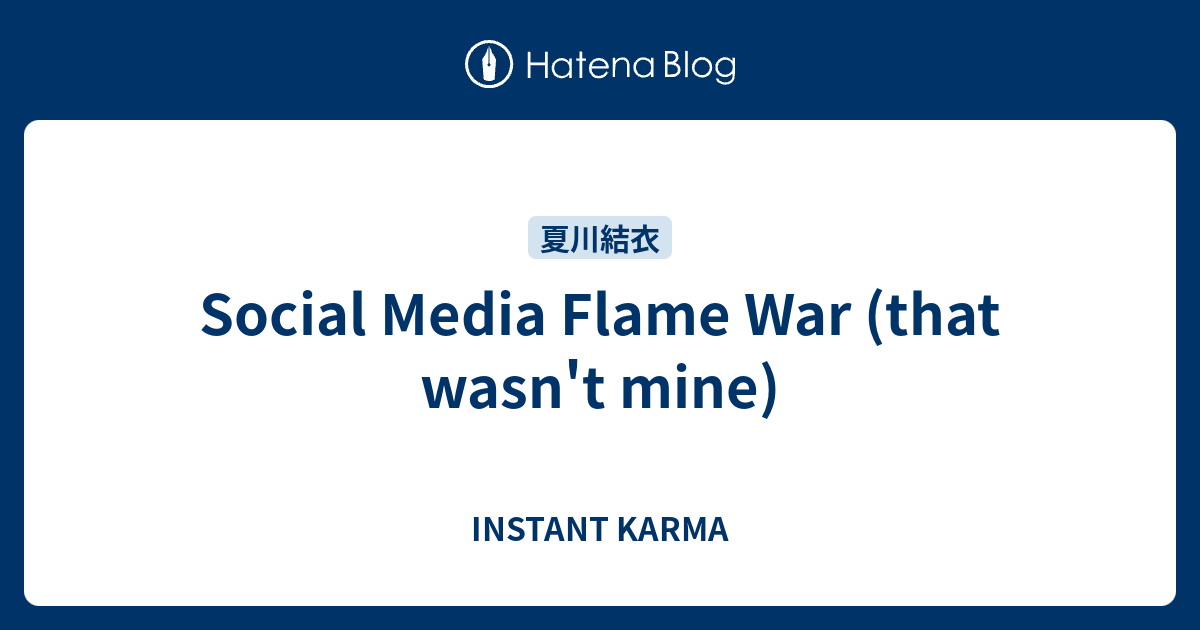 Social Media Flame War (that wasn't mine) - INSTANT KARMA