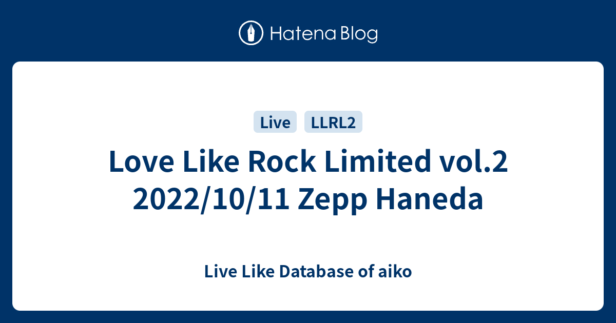 Love Like Rock Limited vol.2 2022/10/11 Zepp Haneda - Live Like ...