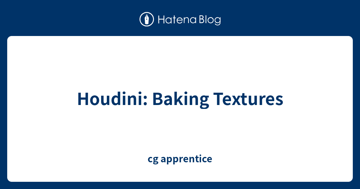 Houdini: Baking Textures - cg apprentice