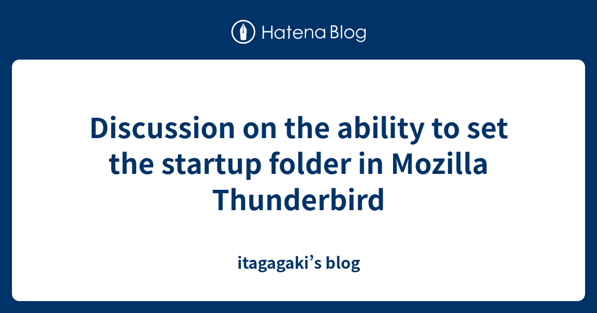 Discussion on the ability to set the startup folder in Mozilla ...