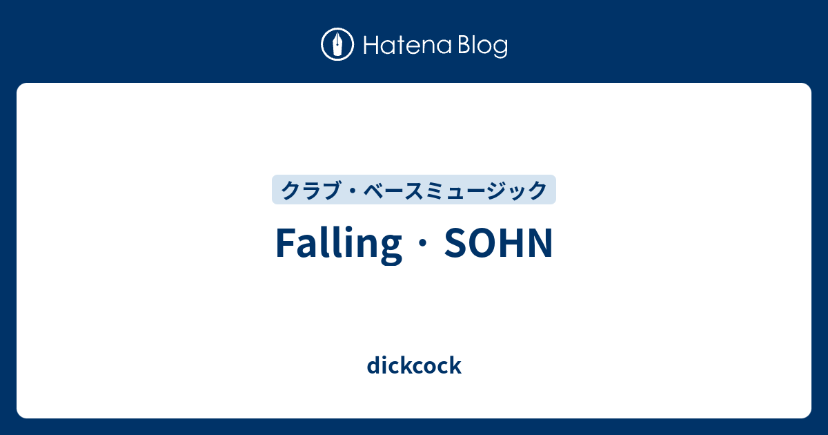 Falling · SOHN - dickcock