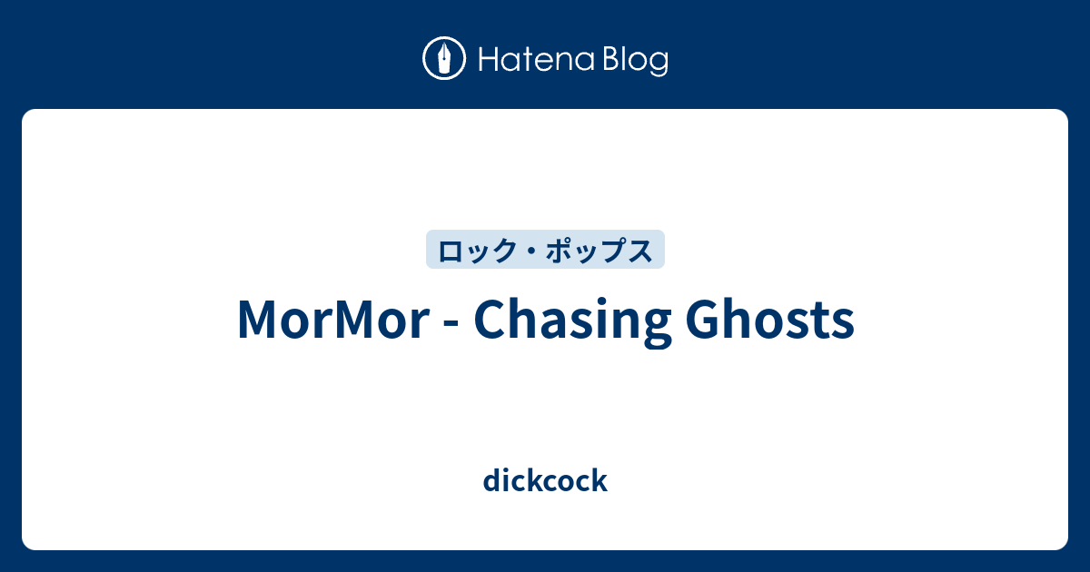 MorMor - Chasing Ghosts - dickcock