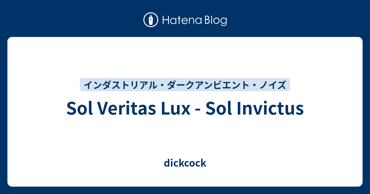 Sol Veritas Lux - Sol Invictus - dickcock