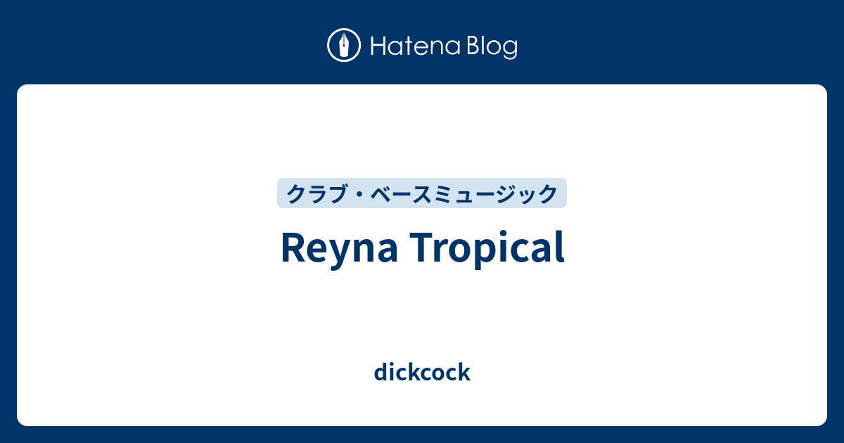 Reyna Tropical - dickcock
