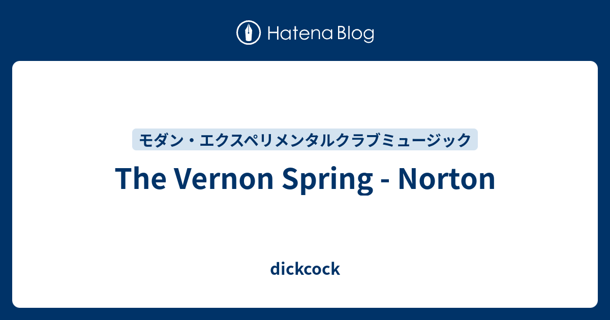 The Vernon Spring - Norton - dickcock