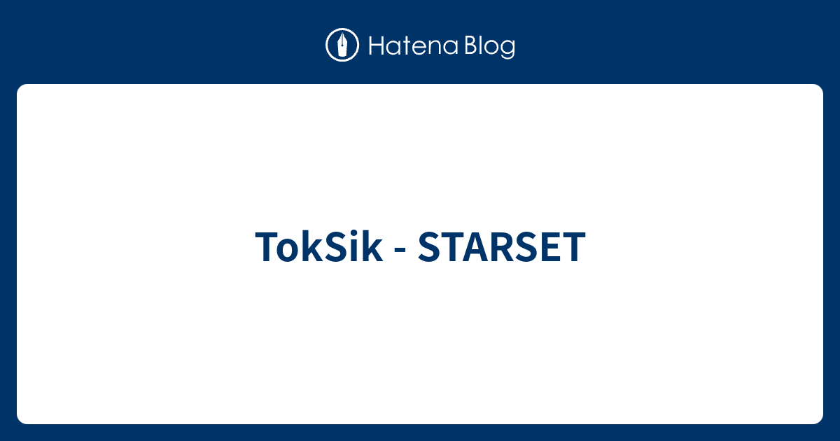 TokSik - STARSET