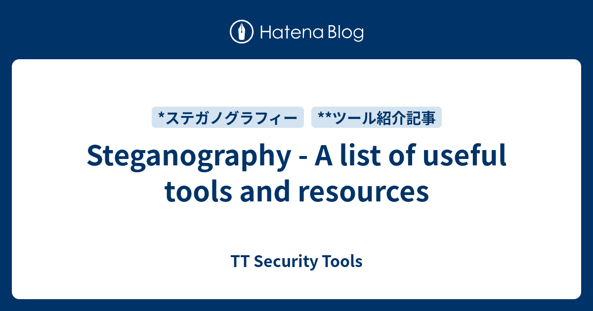 Steganography - A list of useful tools and resources - TT Security Tools