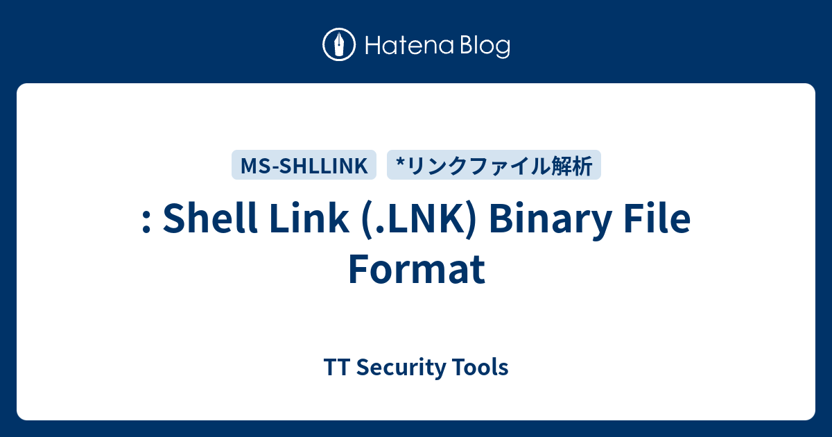 : Shell Link (.LNK) Binary File Format - TT Security Tools
