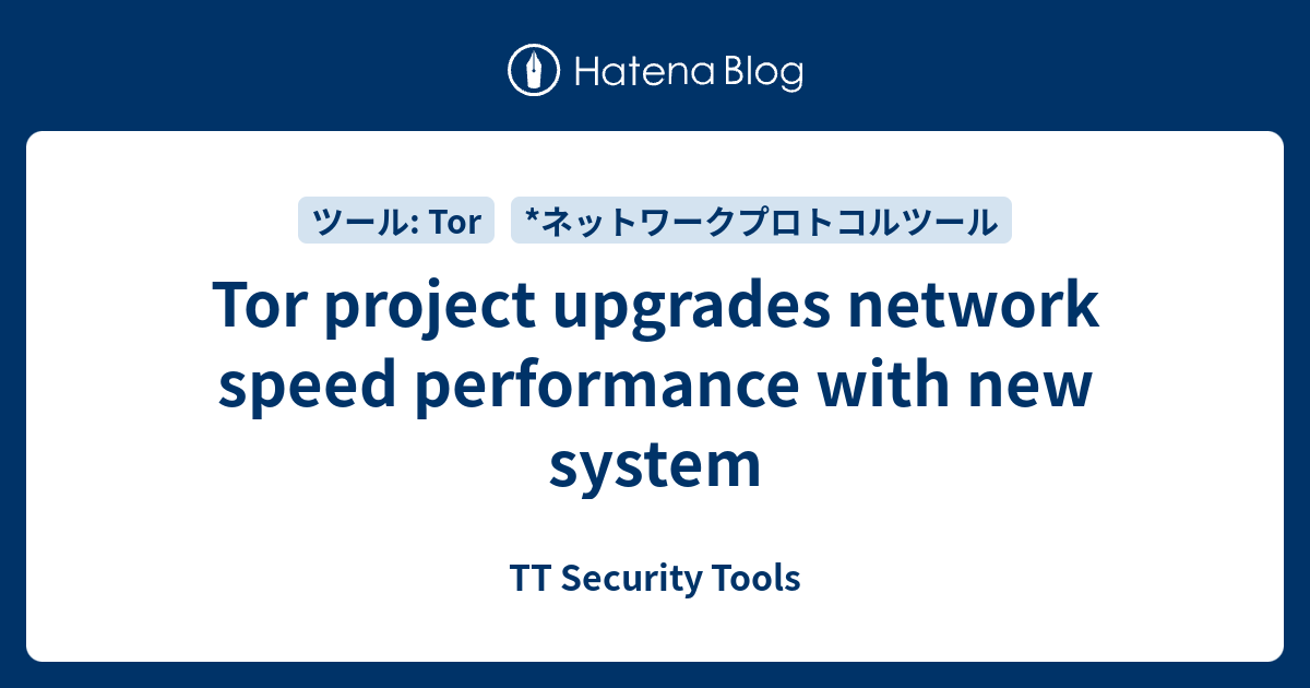 Tor project upgrades network speed performance with new system - TT ...