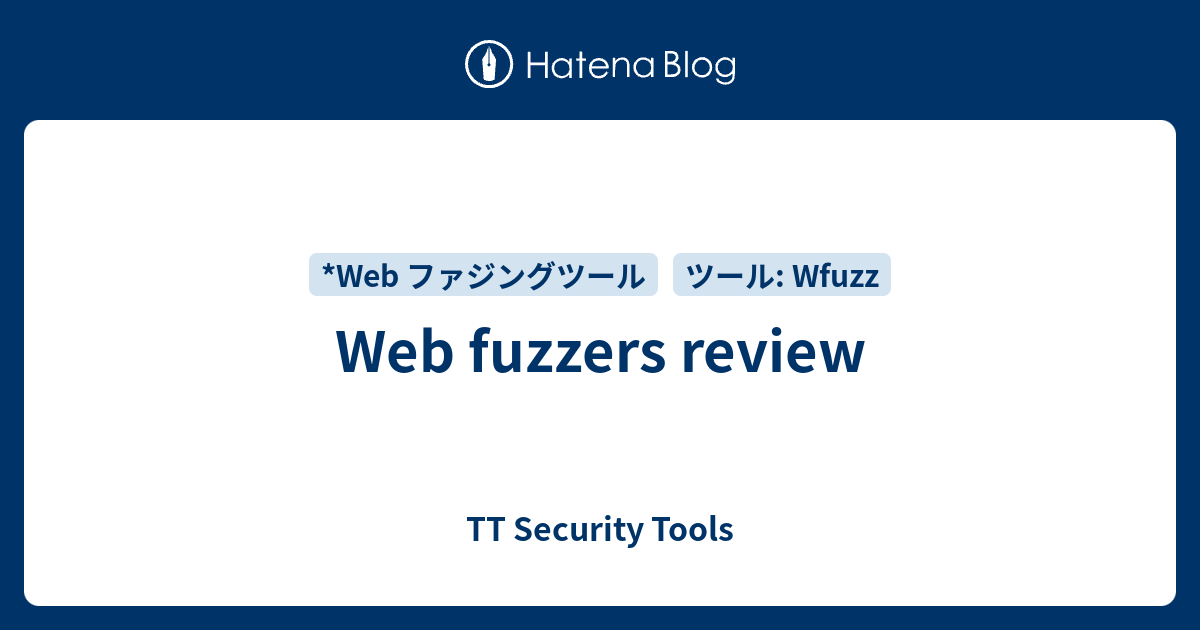 Web fuzzers review - TT Security Tools