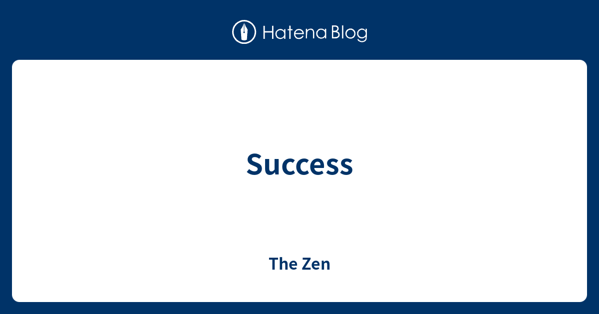 Success - The Zen