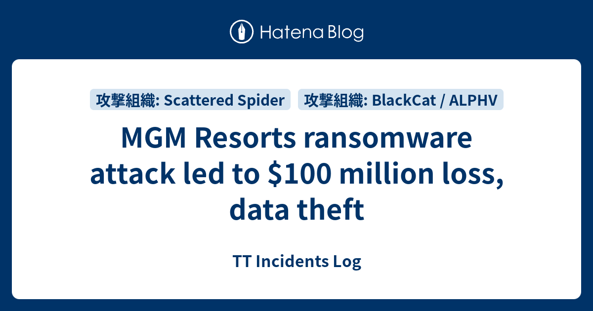 MGM Resorts ransomware attack led to $100 million loss, data theft - TT ...