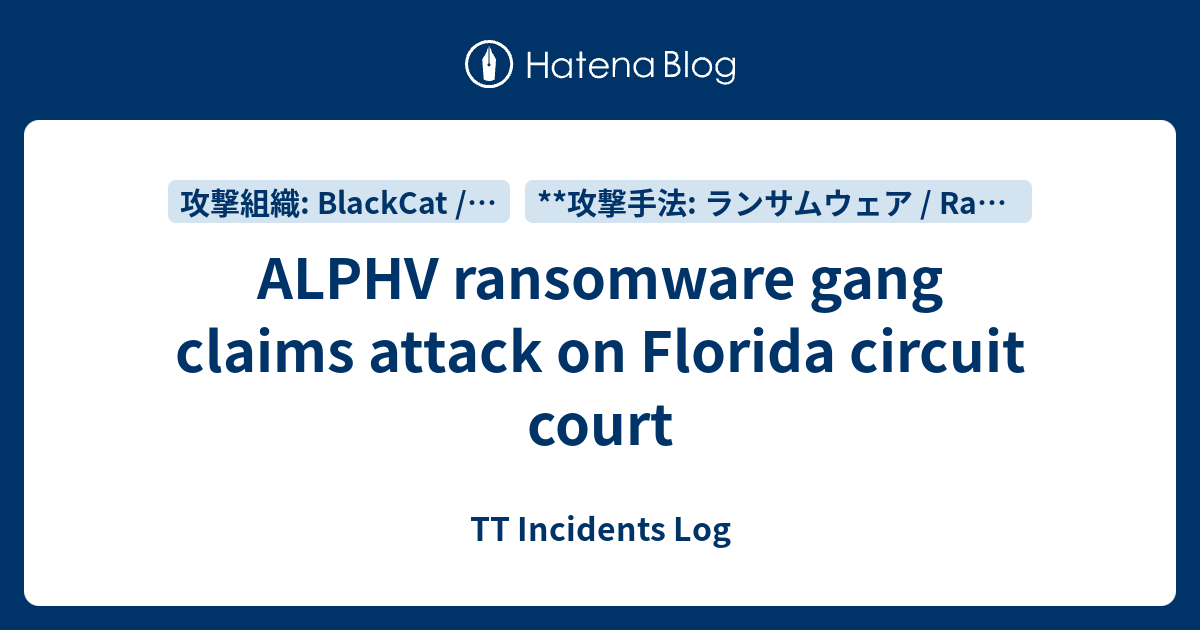 ALPHV ransomware gang claims attack on Florida circuit court - TT ...