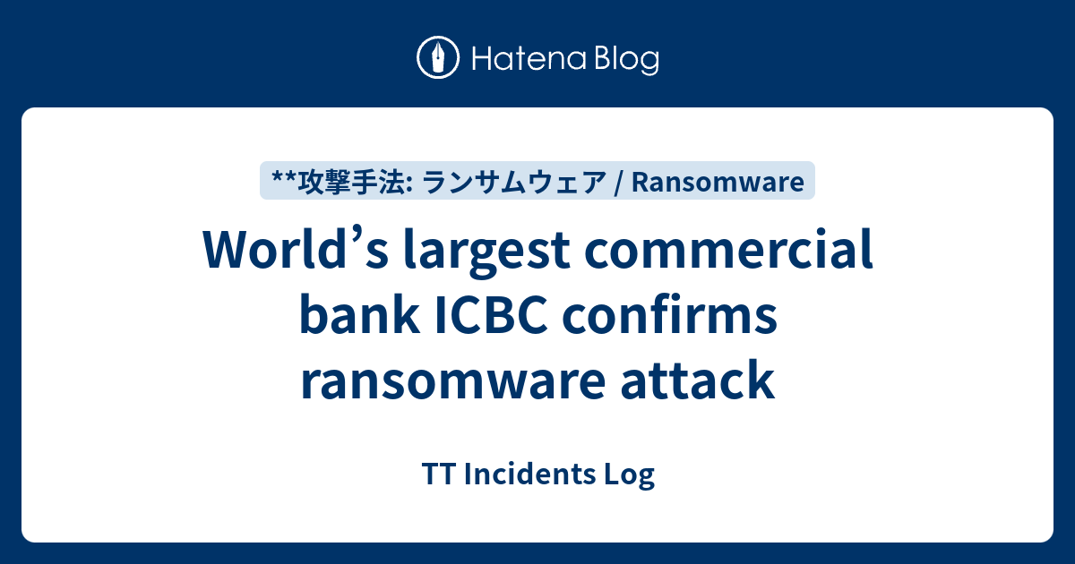 World’s largest commercial bank ICBC confirms ransomware attack - TT ...